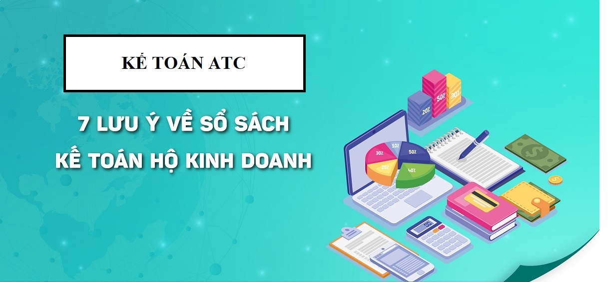 7 lưu ý về sổ sách kế toán hộ kinh doanh - Trung Tâm Kế Toán Tại Thanh Hóa
